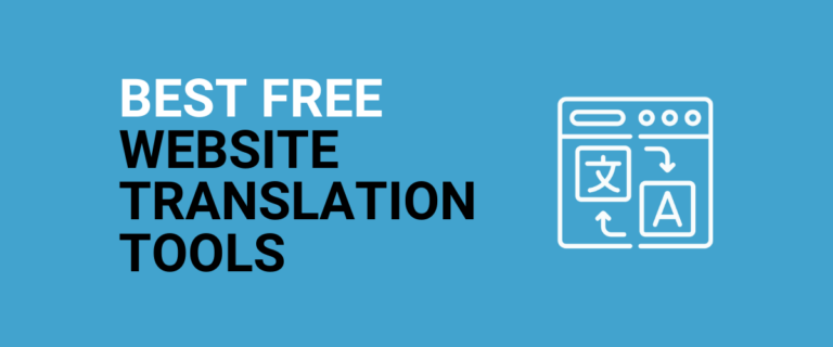 Best Free Website Translation Tool: 6 Top Options in 2023