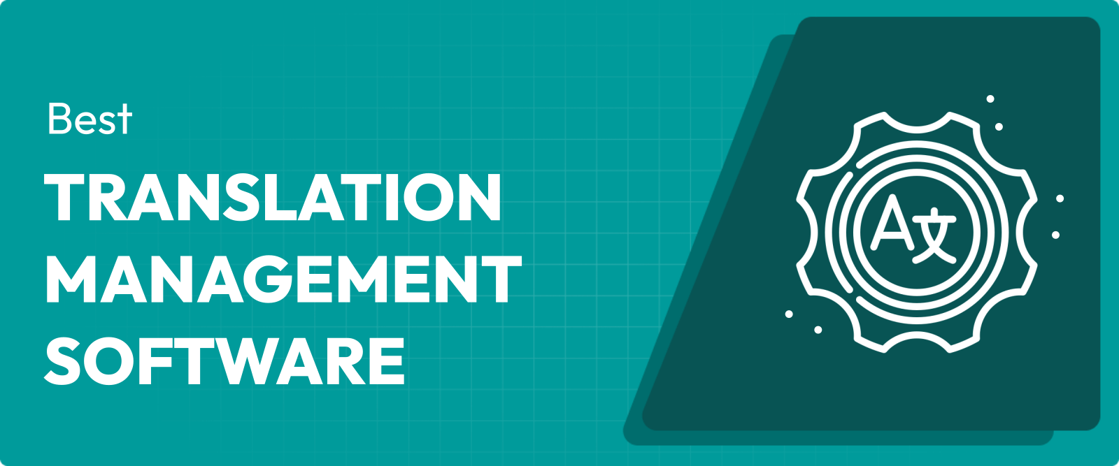 4 of the Best Translation Management Software in 2025