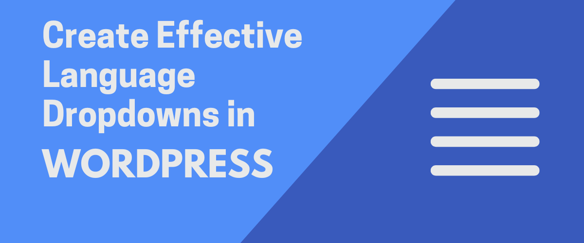 How To Create An Effective Language Dropdown In WordPress