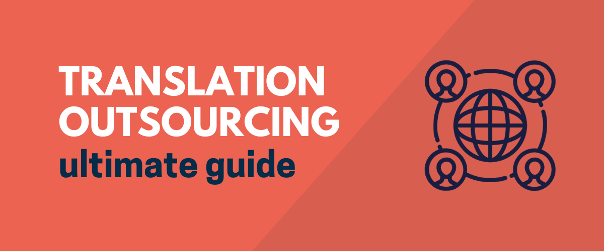 Translation Outsourcing: Your Ultimate Step-by-Step Guide - TranslatePress