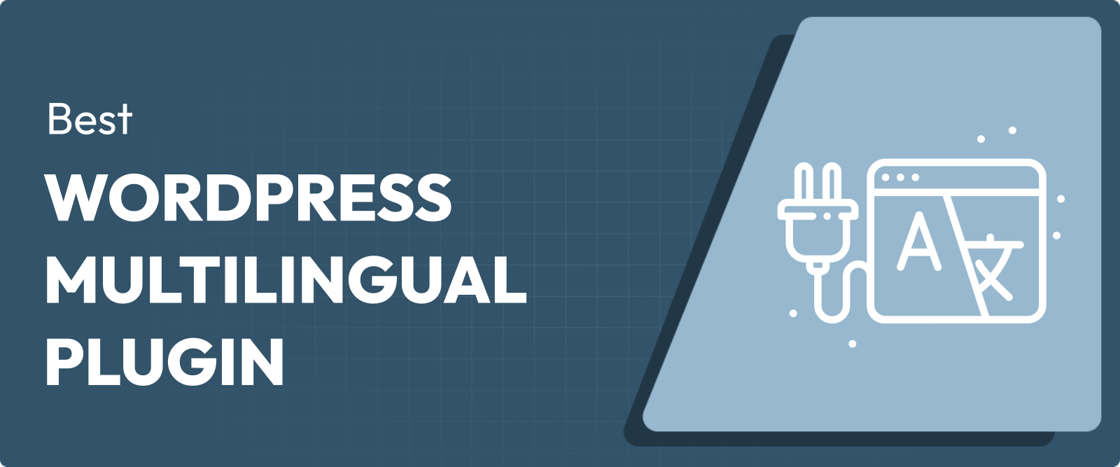 The Best WordPress Multilingual Plugin: Top 10 Choices