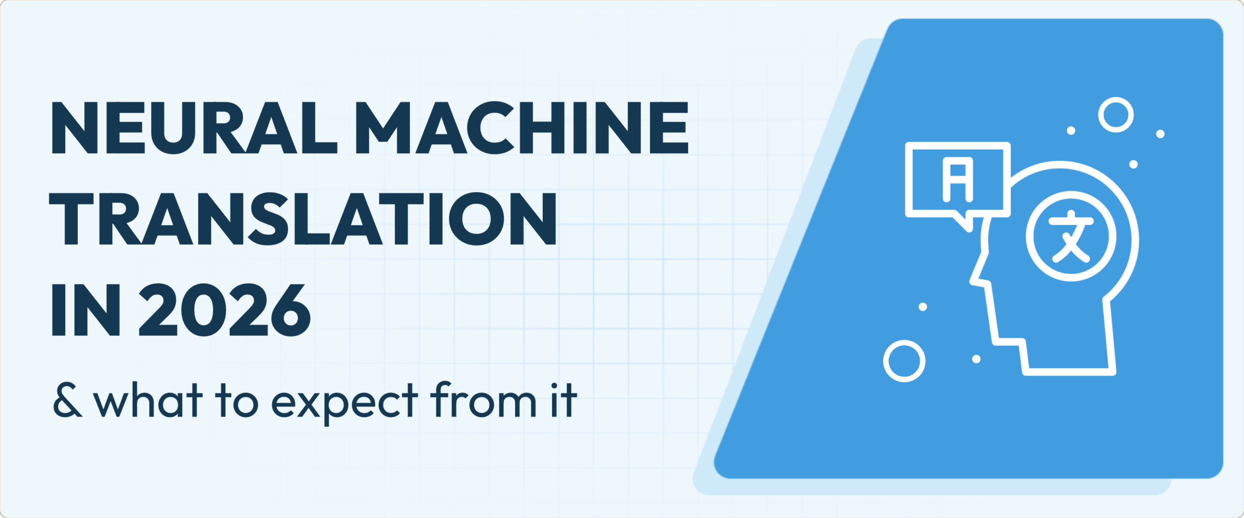 What to Expect From Neural Machine Translation in 2026